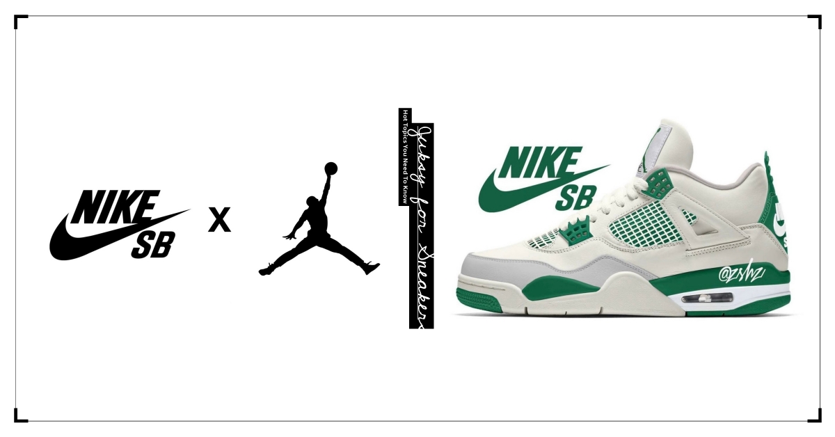 Nike SB x Air Jordan 4 "Pine Green" 重磅聯名鞋款釋出，2023 年春季即將登場！ - JUKSY 街星